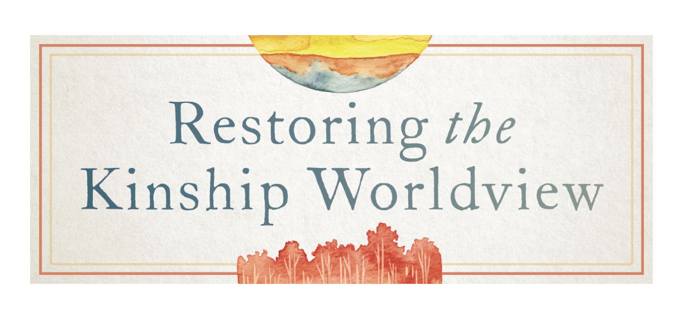 Excerpt from Restoring the Kinship Worldview - North Atlantic Books